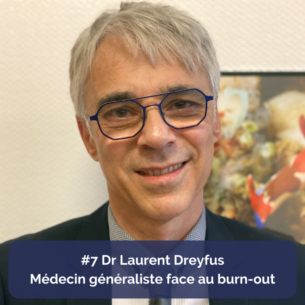 Podcast burn-out avec un médecin généraliste : le docteur Laurent Dreyfus